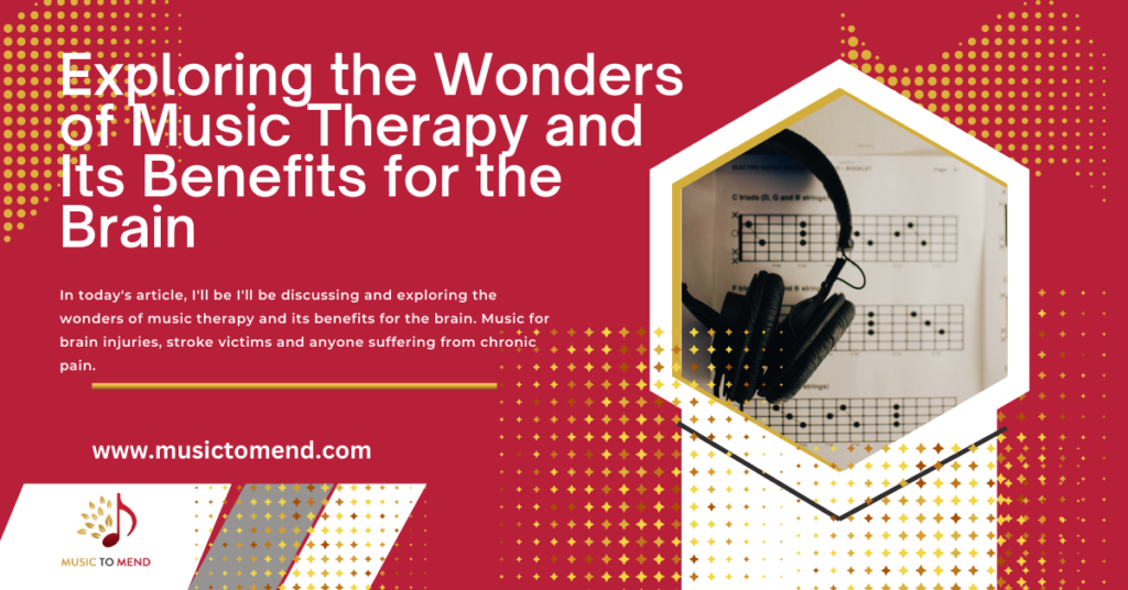 Exploring the Wonders of Music Therapy and Its Benefits for the Brain ...